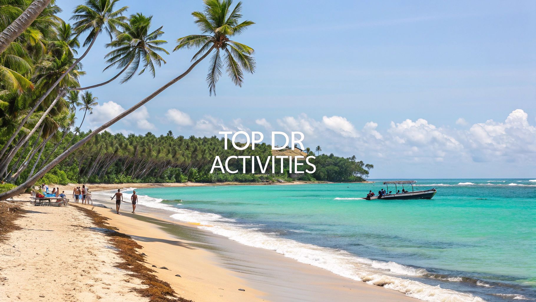Top Dominican Republic Tourist Activities for 2025