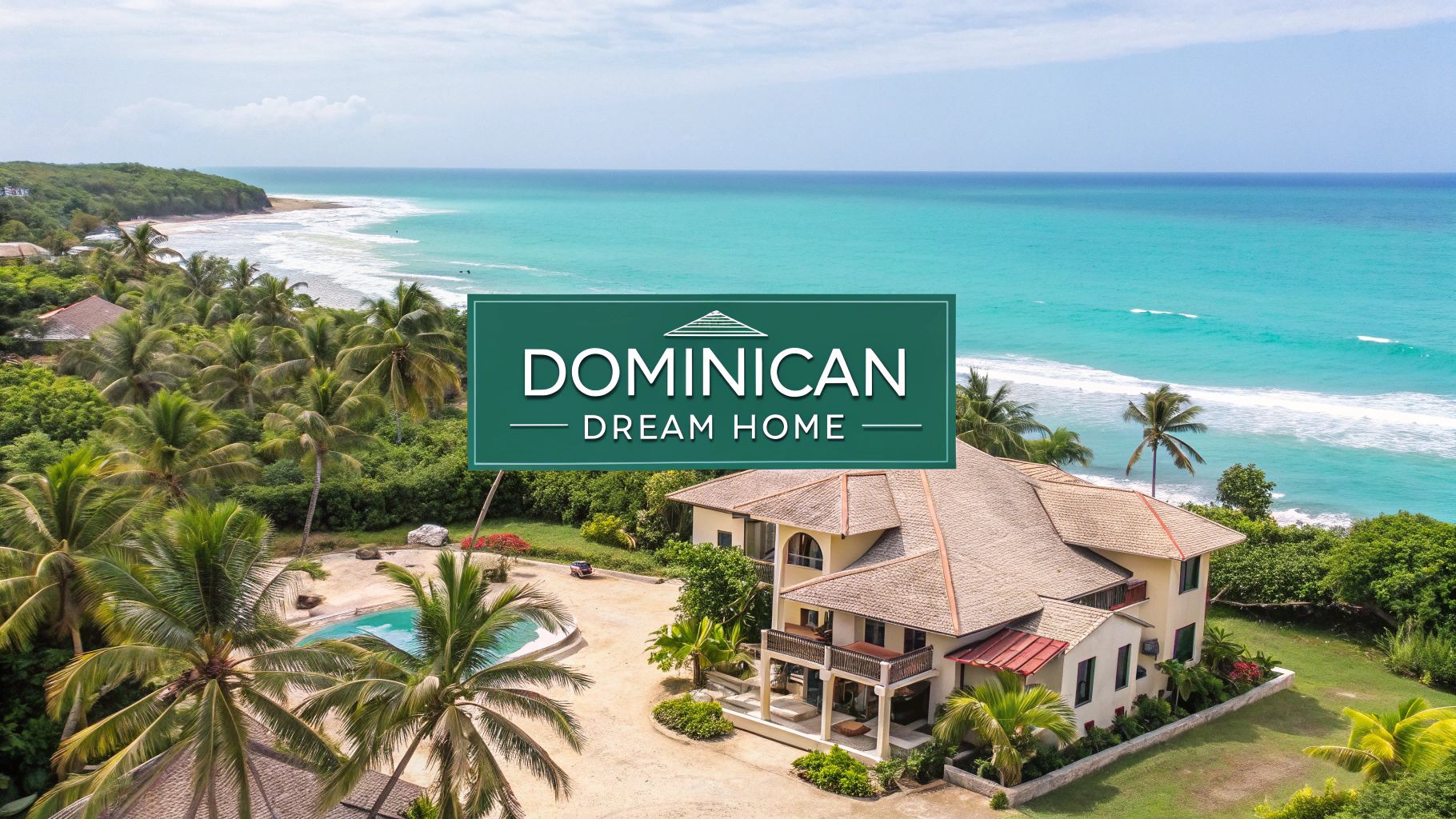 Definitive Guide to Buying a House for Sale in the Dominican