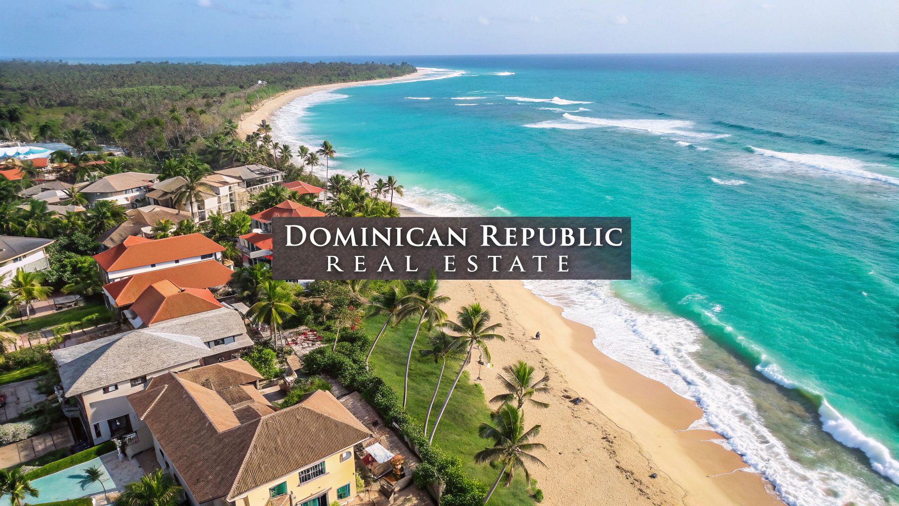 Expert Guide to Property For Sale in the Dominican Republic